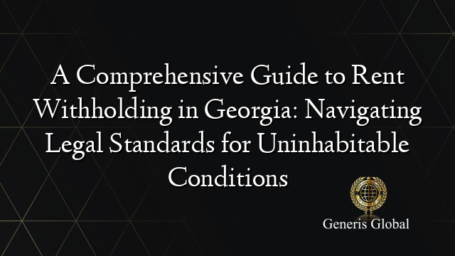 A Comprehensive Guide to Rent Withholding in Georgia: Navigating Legal ...