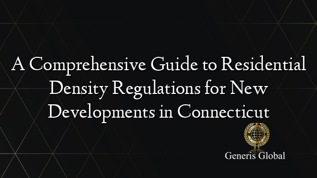 A Comprehensive Guide to Residential Density Regulations for New ...