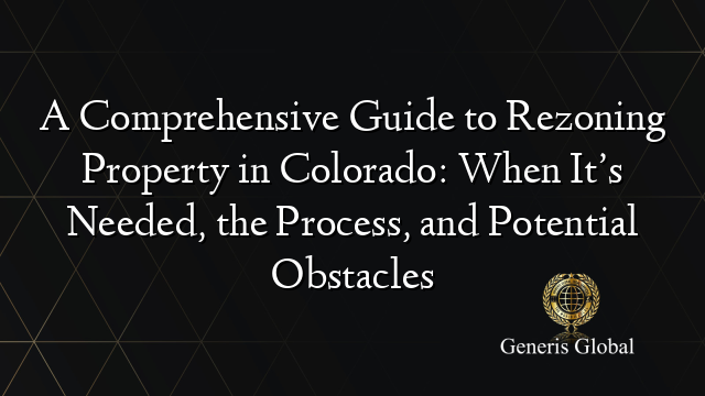 A Comprehensive Guide to Rezoning Property in Colorado: When It’s ...