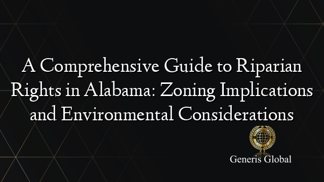 A Comprehensive Guide to Riparian Rights in Alabama: Zoning ...