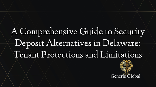 A Comprehensive Guide to Security Deposit Alternatives in Delaware ...