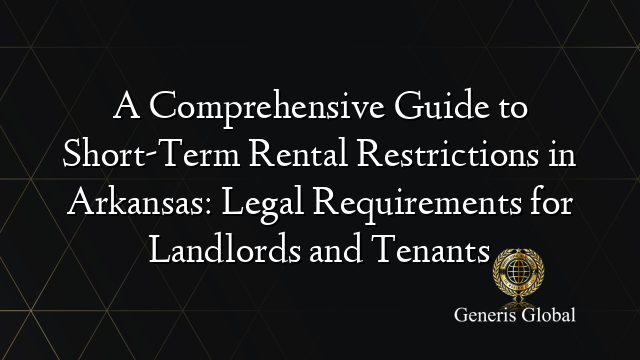 A Comprehensive Guide to Short-Term Rental Restrictions in Arkansas ...