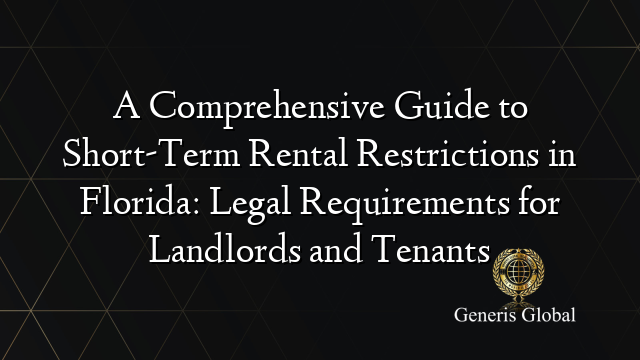 A Comprehensive Guide to Short-Term Rental Restrictions in Florida ...