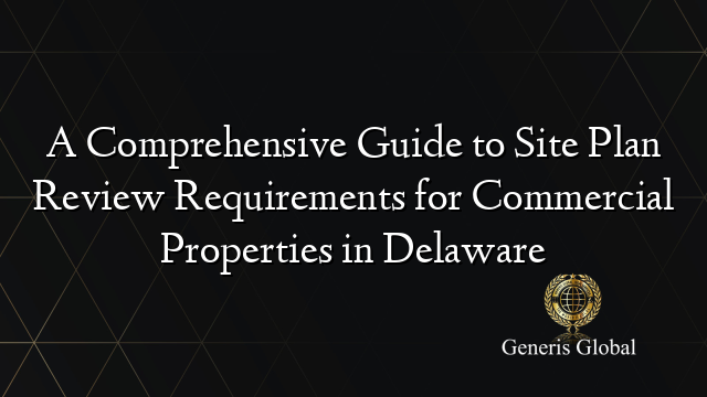 A Comprehensive Guide to Site Plan Review Requirements for Commercial ...