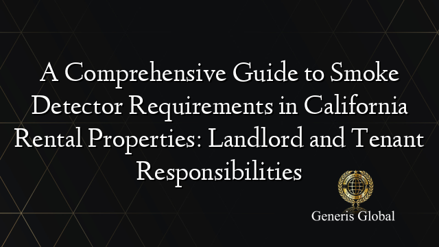 A Comprehensive Guide to Smoke Detector Requirements in California ...