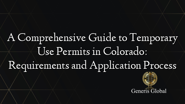 A Comprehensive Guide to Temporary Use Permits in Colorado ...