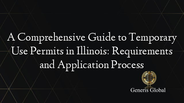 A Comprehensive Guide to Temporary Use Permits in Illinois ...