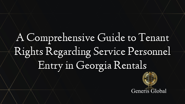 A Comprehensive Guide to Tenant Rights Regarding Service Personnel ...