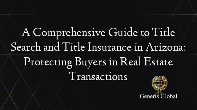 A Comprehensive Guide to Title Search and Title Insurance in Arizona ...