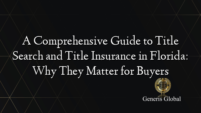 A Comprehensive Guide to Title Search and Title Insurance in Florida ...