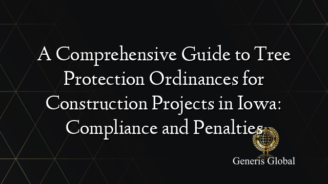 A Comprehensive Guide to Tree Protection Ordinances for Construction ...