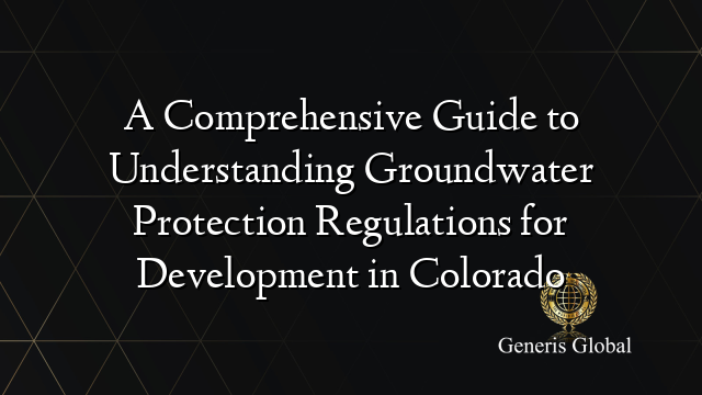 A Comprehensive Guide to Understanding Groundwater Protection ...