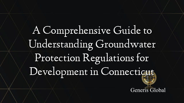 A Comprehensive Guide to Understanding Groundwater Protection ...