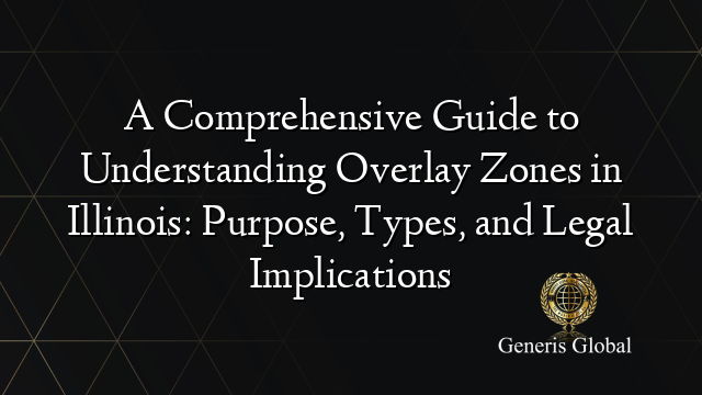 A Comprehensive Guide to Understanding Overlay Zones in Illinois ...