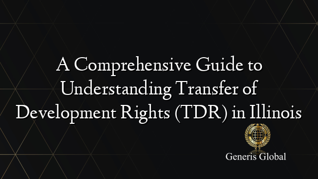 A Comprehensive Guide to Understanding Transfer of Development Rights ...