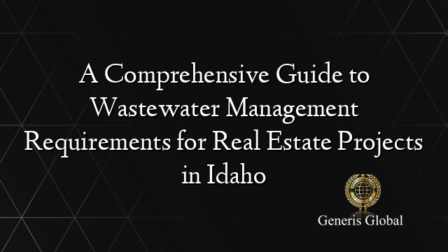 A Comprehensive Guide to Wastewater Management Requirements for Real ...