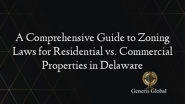 A Comprehensive Guide to Zoning Laws for Residential vs. Commercial ...