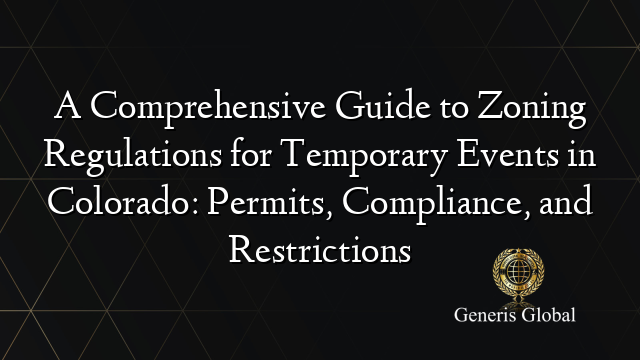 A Comprehensive Guide to Zoning Regulations for Temporary Events in ...