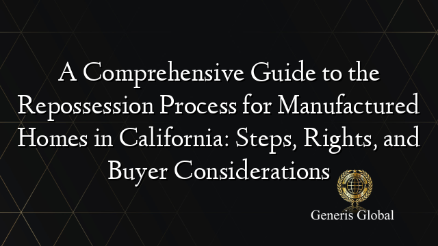 A Comprehensive Guide to the Repossession Process for Manufactured ...