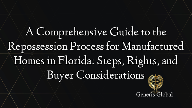 A Comprehensive Guide to the Repossession Process for Manufactured ...