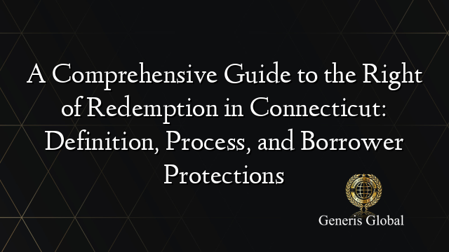 A Comprehensive Guide to the Right of Redemption in Connecticut ...