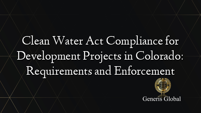 Clean Water Act Compliance for Development Projects in Colorado ...