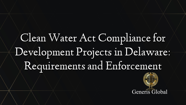 Clean Water Act Compliance for Development Projects in Delaware ...