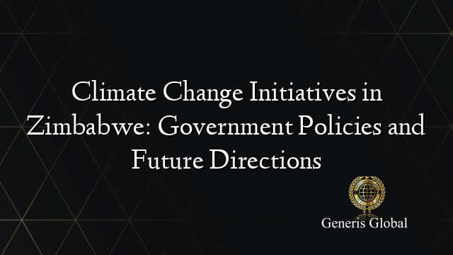 Climate Change Initiatives in Zimbabwe: Government Policies and Future ...