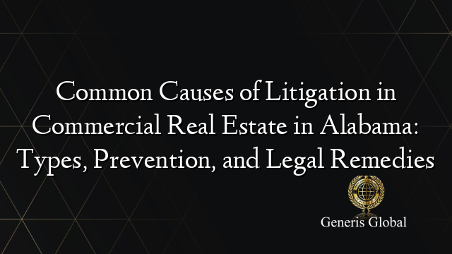Common Causes of Litigation in Commercial Real Estate in Alabama: Types ...