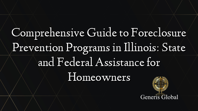 Comprehensive Guide to Foreclosure Prevention Programs in Illinois ...