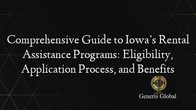 Comprehensive Guide to Iowa’s Rental Assistance Programs: Eligibility ...