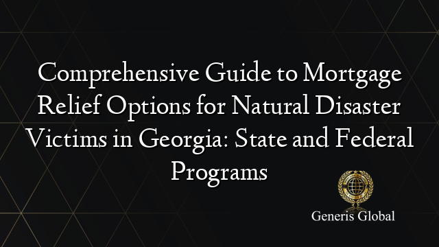 Comprehensive Guide to Mortgage Relief Options for Natural Disaster ...