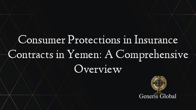 Consumer Protections in Insurance Contracts in Yemen: A Comprehensive ...