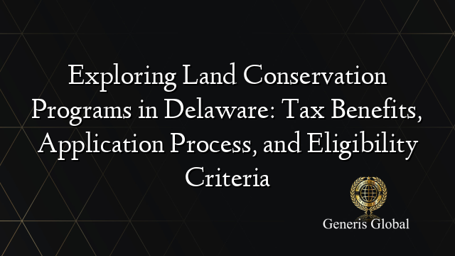 Exploring Land Conservation Programs in Delaware: Tax Benefits ...