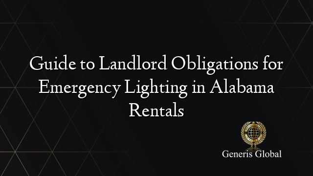 Guide to Landlord Obligations for Emergency Lighting in Alabama Rentals