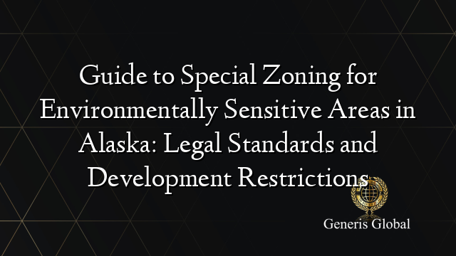 Guide to Special Zoning for Environmentally Sensitive Areas in Alaska ...