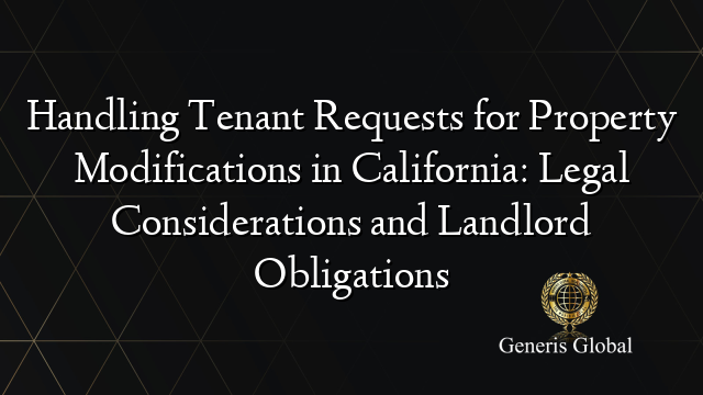 Handling Tenant Requests for Property Modifications in California ...