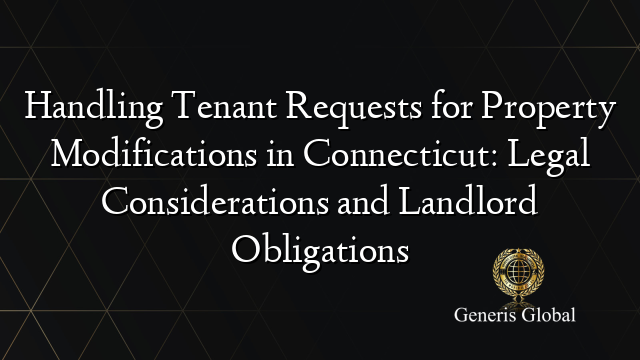 Handling Tenant Requests for Property Modifications in Connecticut ...