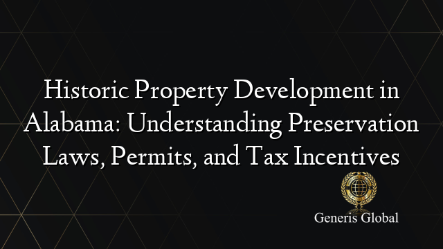 Historic Property Development in Alabama: Understanding Preservation ...