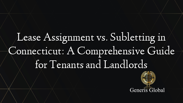 Lease Assignment vs. Subletting in Connecticut: A Comprehensive Guide ...