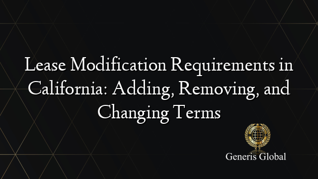 Lease Modification Requirements in California: Adding, Removing, and ...