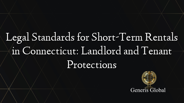 Legal Standards for Short-Term Rentals in Connecticut: Landlord and ...
