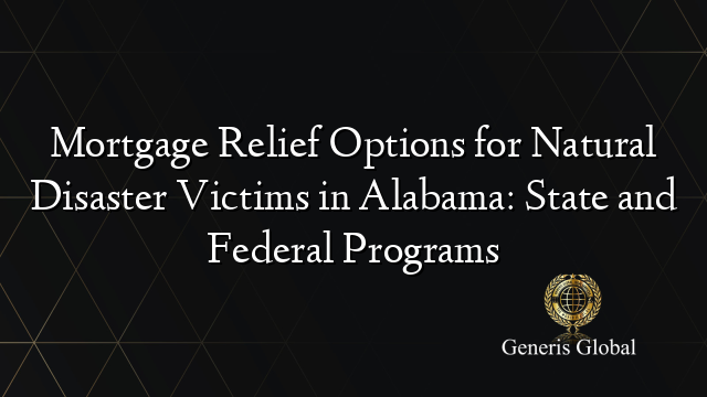 Mortgage Relief Options for Natural Disaster Victims in Alabama: State ...