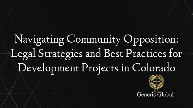 Navigating Community Opposition: Legal Strategies and Best Practices ...
