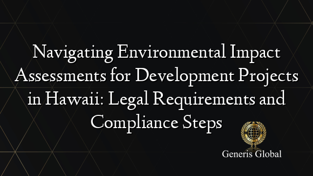 Navigating Environmental Impact Assessments for Development Projects in ...