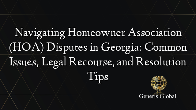 Navigating Homeowner Association (HOA) Disputes in Georgia: Common ...