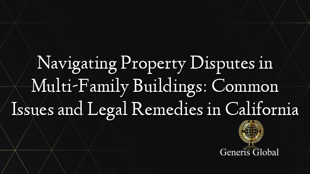 Navigating Property Disputes in Multi-Family Buildings: Common Issues ...