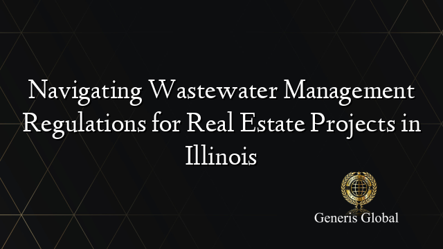 Navigating Wastewater Management Regulations for Real Estate Projects ...
