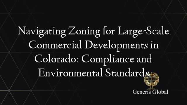 Navigating Zoning for Large-Scale Commercial Developments in Colorado ...