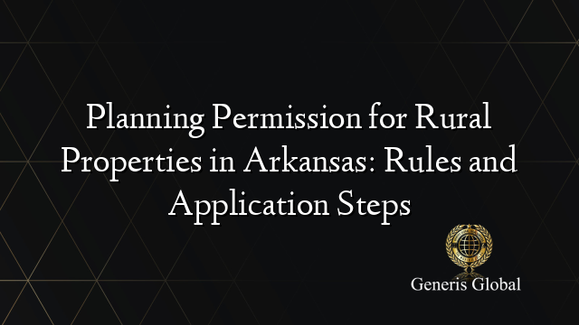 Planning Permission for Rural Properties in Arkansas: Rules and ...